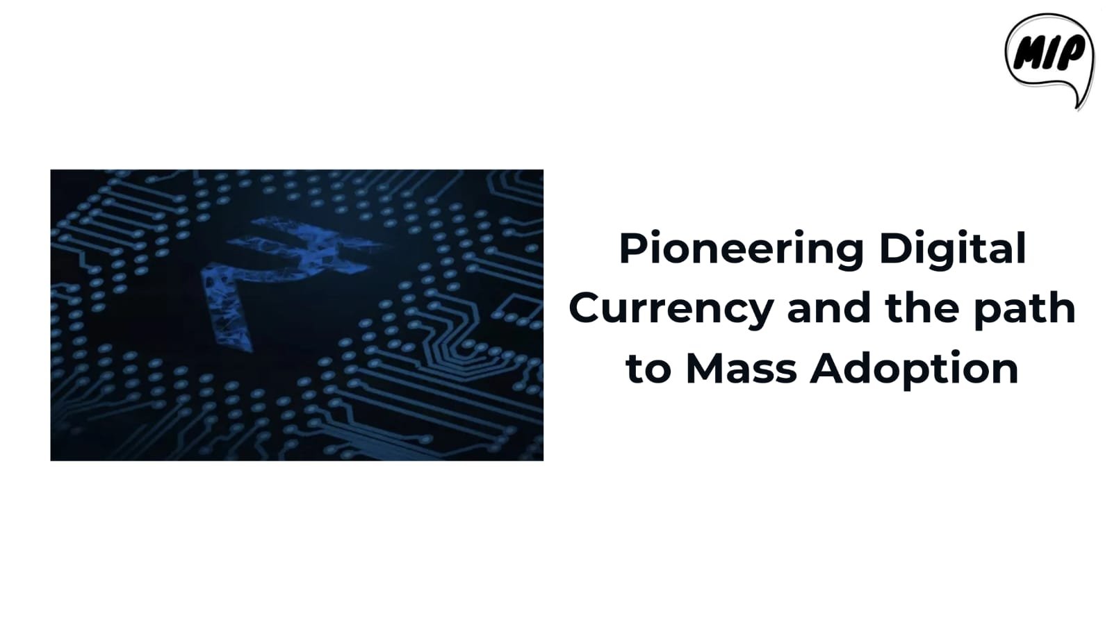 India’s e-Rupee: Pioneering Digital Currency and the Path to Mass ...