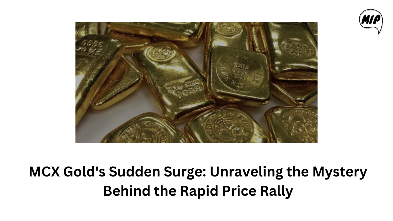 MCX Gold’s Sudden Surge: Unraveling the Mystery Behind the Rapid Price ...