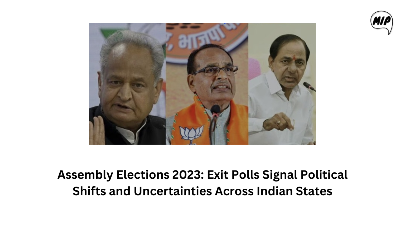 Assembly Elections 2023: Exit Polls Signal Political Shifts and ...